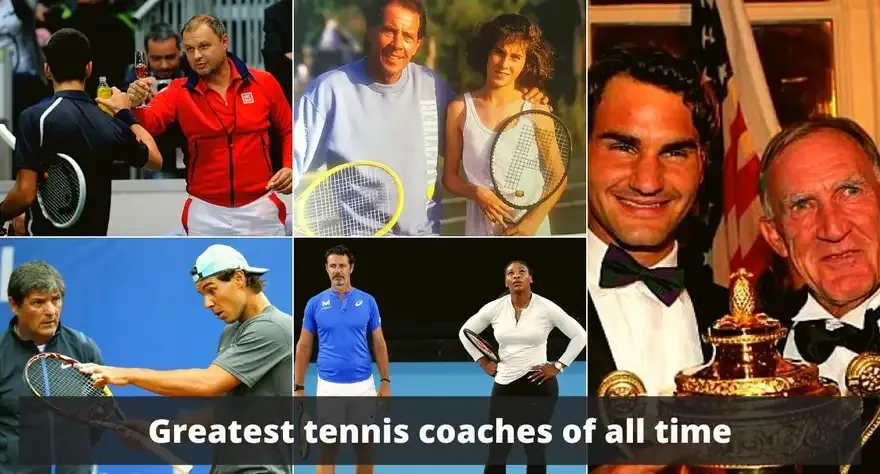 Greatest tennis coaches of all time