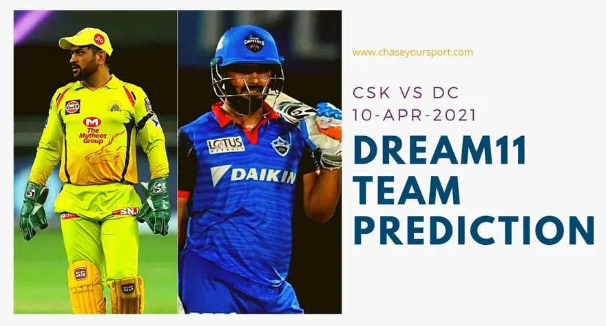 CSK vs DC dream11 team prediction, preview, match prediction, pitch report and playing 11