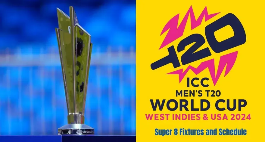 ICC Men's T20 World Cup 2024: Super 8s Fixtures and Schedule