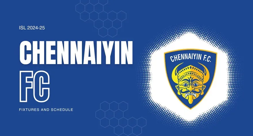 ISL 2024-25: Chennaiyin FC Fixtures