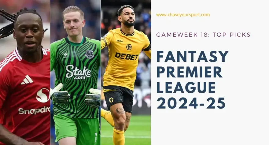 Fantasy Premier League (FPL) Gameweek 18: Top Picks